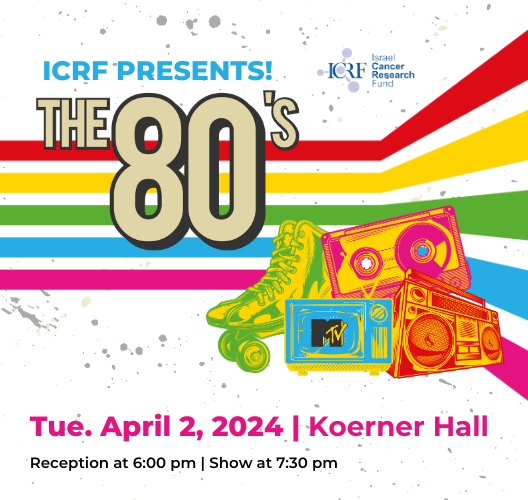 ICRF Presents The 80's! | Israel Cancer Research Fund