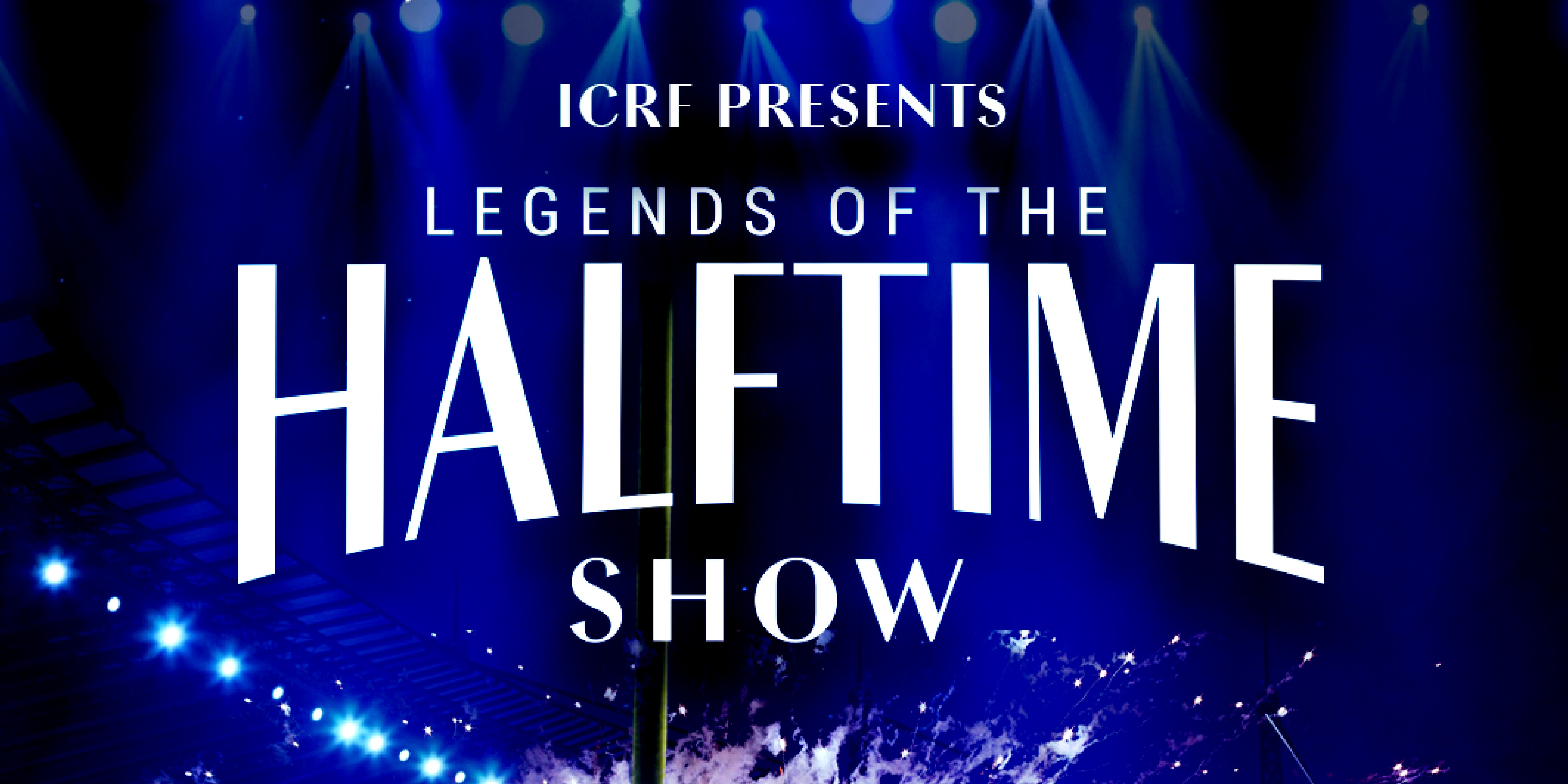 ICRF Presents: Legends of the Halftime Show! | Israel Cancer Research Fund